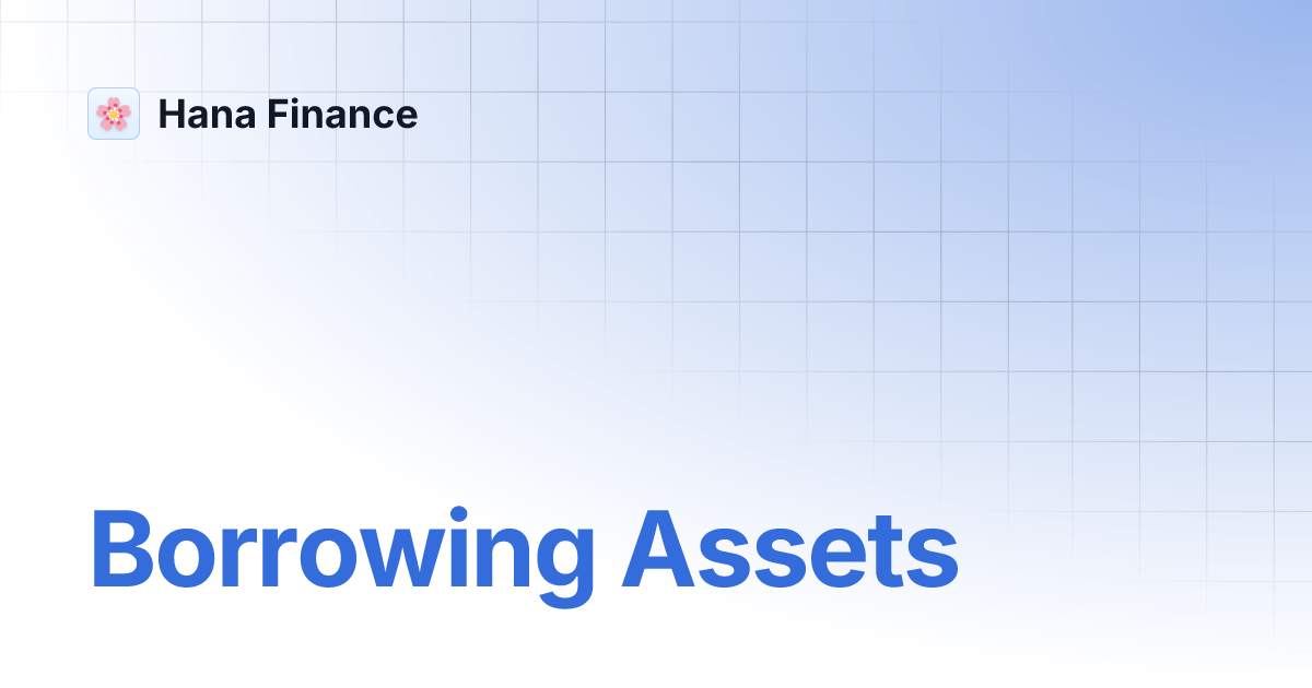 Borrowing Assets | Hana Finance